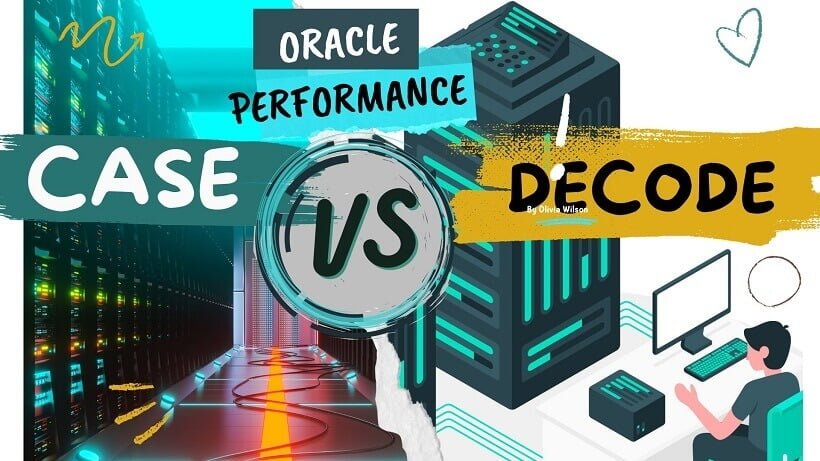 How to Change Case vs Decode in Oracle Performance - Ennicode